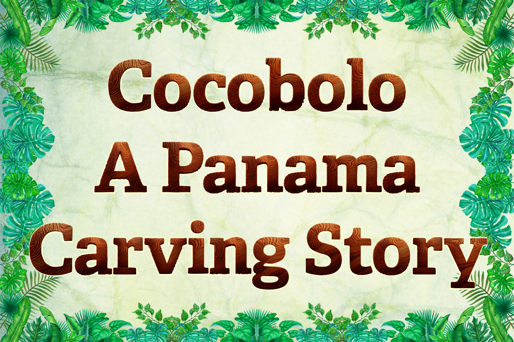 Cocobolo Success: 7 Powerful Lessons From A Panama Carving Story ...